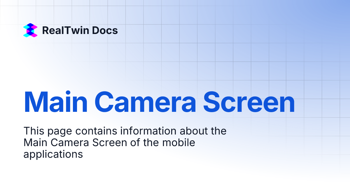 Main Camera Screen | RealTwin Docs